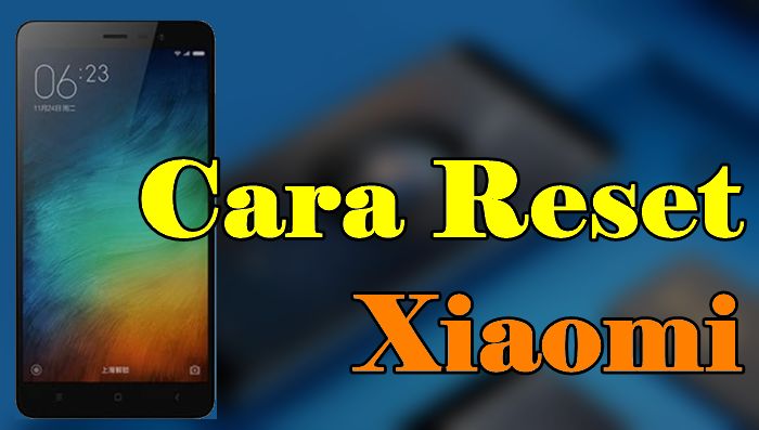 Cara Reset Redmi 3 / 3s / 3X / Pro Tanpa PC (Hard Reset) | CaraRoot.com