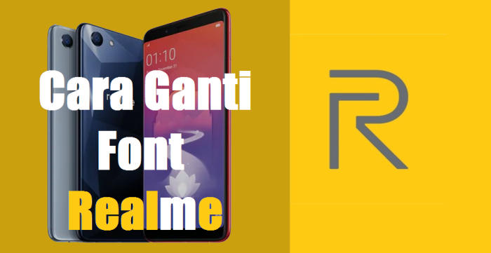 4 Cara Mengubah Font Realme Buat Tulisan Lebih Menarik | CaraRoot.com